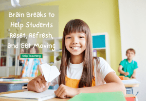Brain Breaks for Students of All Ages - HelpTeaching.com